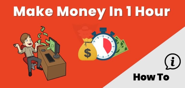 How To Make Money In One Hour? 7 Ideas That Can Work