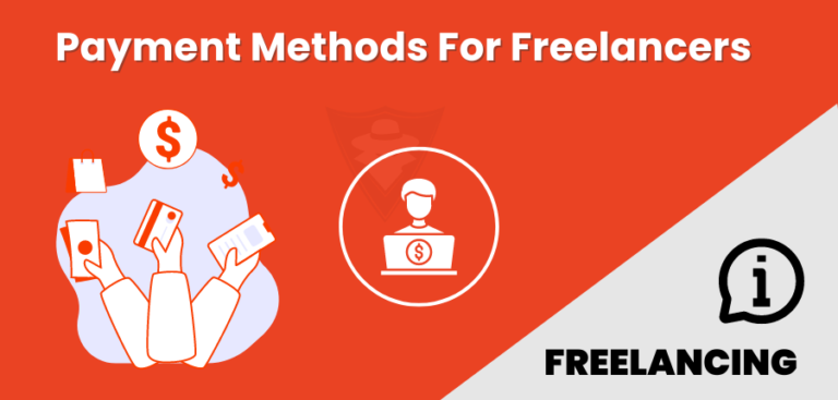 How To Get Paid As A Freelancer? 5 Easy Payment Methods
